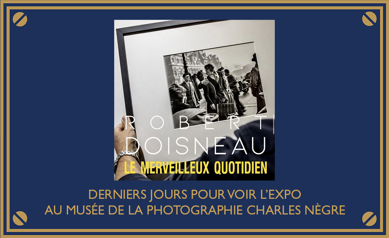NICE - Doisneau au Musée de la Photo, c’est bientôt fini